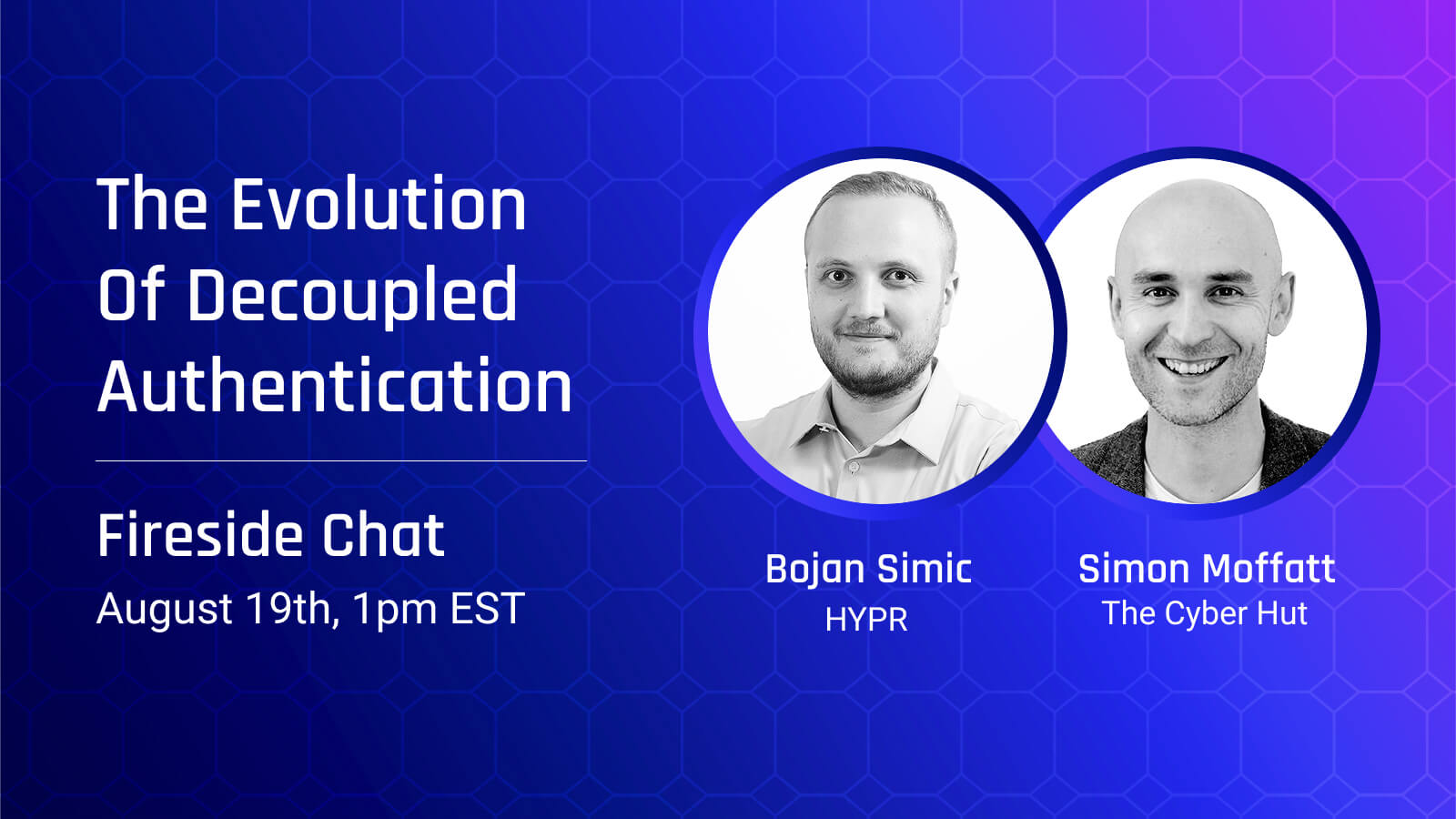 Fireside Chat The Evolution Of Decoupled Authentication