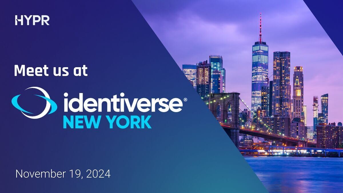 Meet With Us at Identiverse NYC 2024 | HYPR
